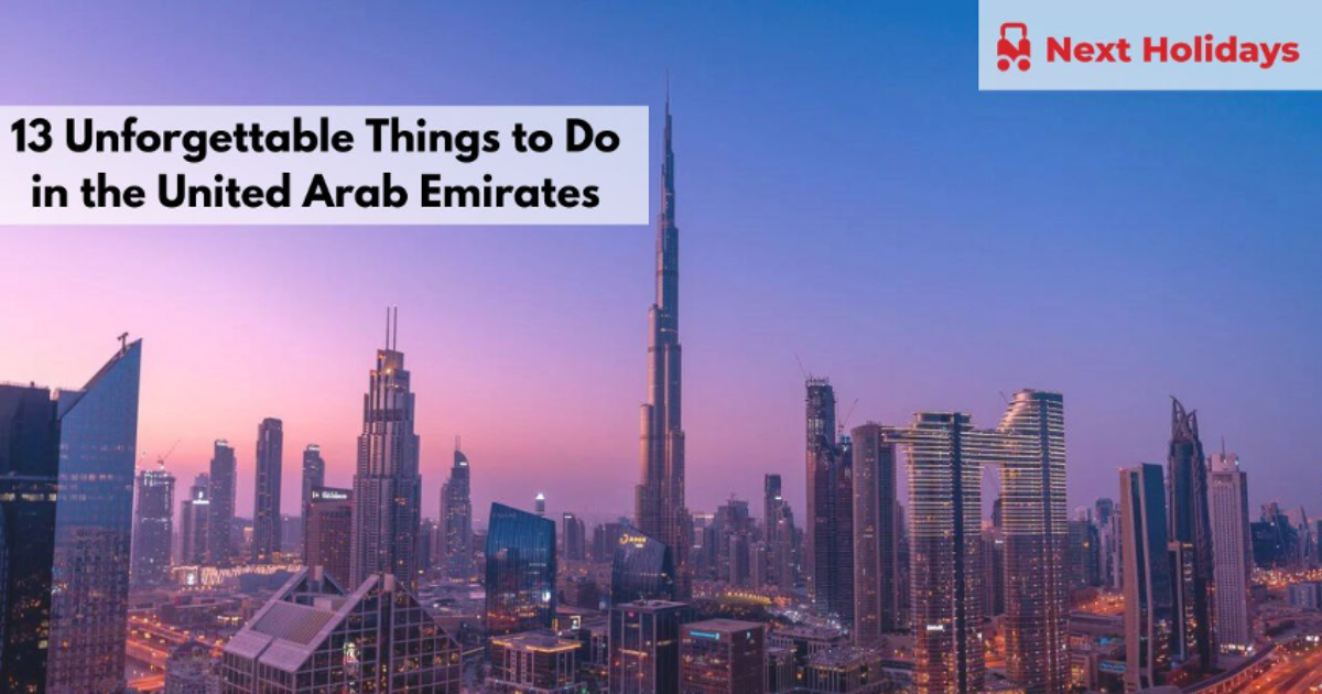 13 Unforgettable Things to Do in the United Arab Emirates